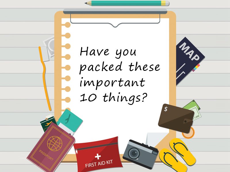 Have you packed these important 10 things? - Visitor Plans